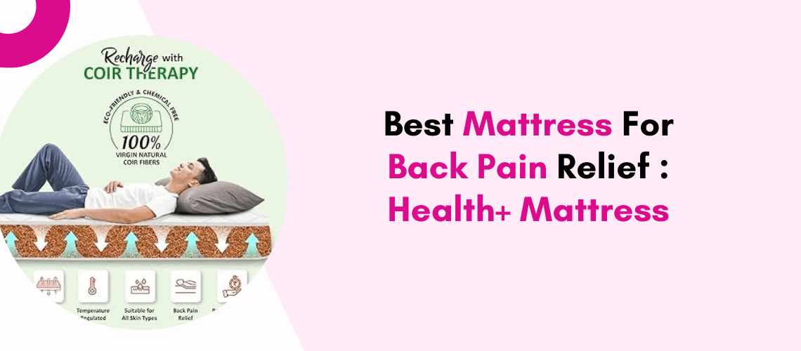 Best Mattress For Back Pain Relief Health Mattress